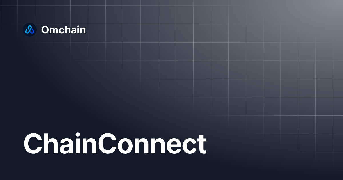 ChainConnect | Omchain